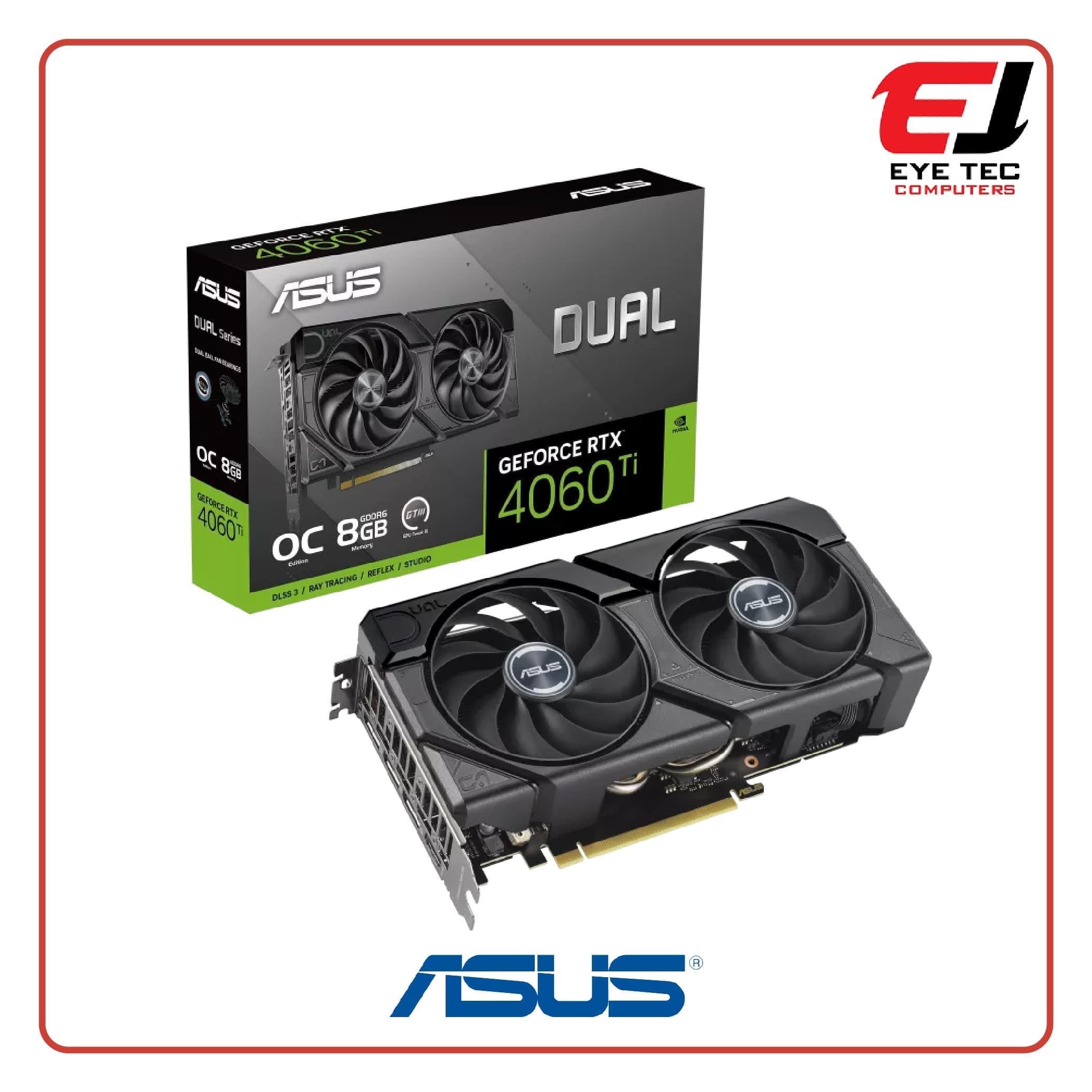 ASUS DUAL RTX4060TI-O8G-EVO OC EDITION 8GB GDDR6 GRAPHIC CARD | EYE TEC ...